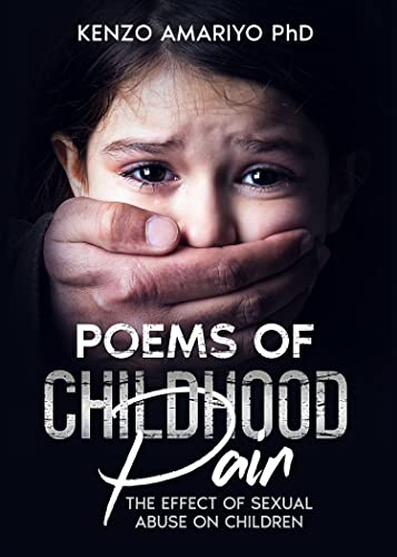 Amazon.com: Poems of Childhood Pain: The Effect of Sexual Abuse on ...