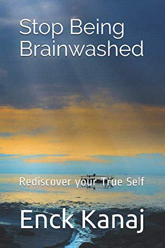 Amazon.com: Stop Being Brainwashed: Rediscover your True Self ...