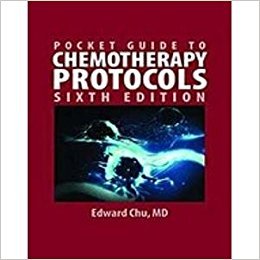 Pocket Guide to Chemotherapy Protocols 6th/ed: MD Edward Chu ...