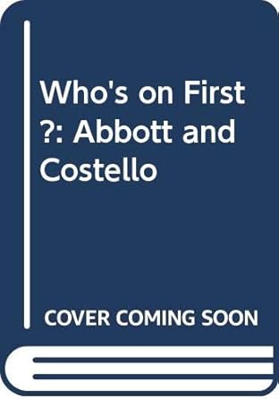 Who's on First?: Abbott and Costello: Amazon.co.uk: Anobile, Richard J ...