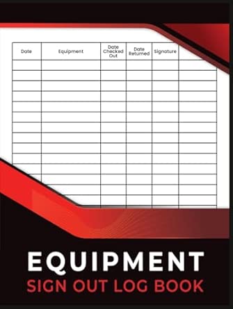 Equipment Sign Out Log book: Equipment Checkout Form Sheets To Help You ...