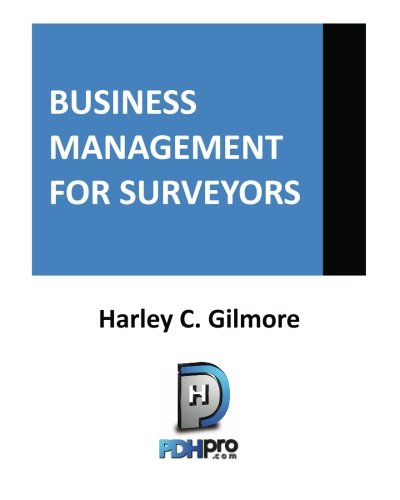 Business Management for Surveyors: Gilmore, Harley C.: 9781449906252 ...