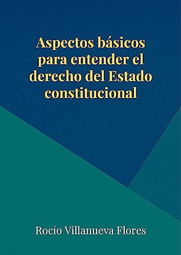 Aspectos básicos para entender el derecho del Estado constitucional eBook : Villanueva Flores ...