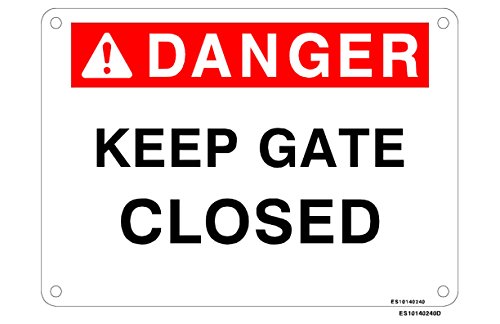 Everlast Sign, 10x14 in, Danger Keep Gate Closed, ANSI, Generic: Amazon ...