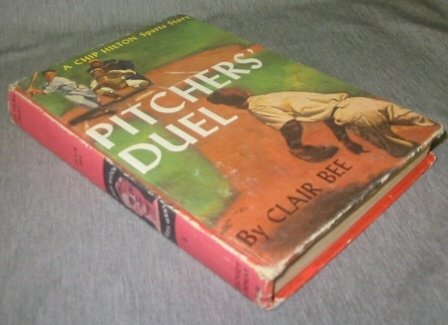 PITCHERS' DUEL - The Chip Hilton Sports Series Book (6) Six: Clair Bee ...