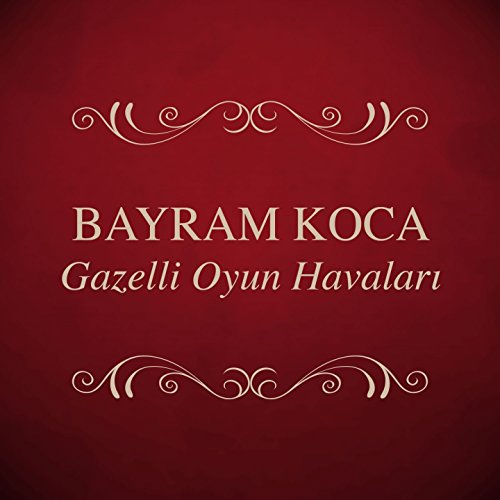 Play Gazelli Oyun Havaları by Bayram Koca on Amazon Music