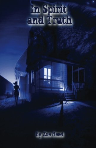 Amazon.com: In Spirit And Truth: 9781479326891: Reed, Zoe: Books