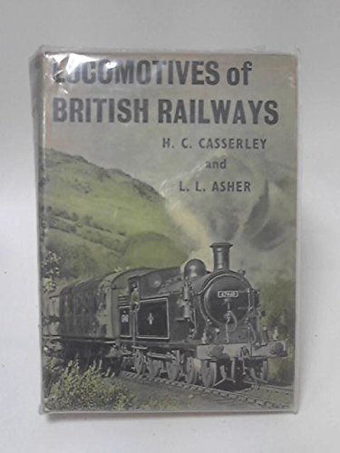 Locomotives of British Railways: H.C. Casserley and L.L. Asher: Amazon ...