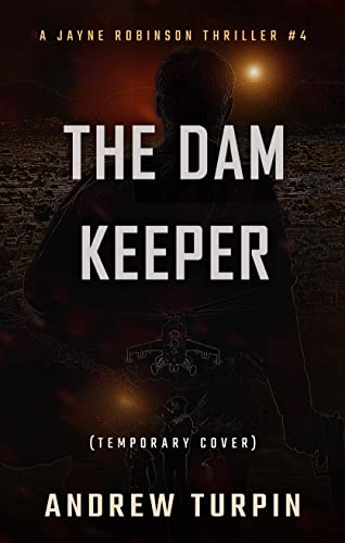 The Dam Keeper: a spy thriller (A Jayne Robinson Thriller, Book 5 ...
