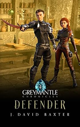 Defender: An Epic Portal Fantasy Adventure (Greymantle Chronicles Book ...