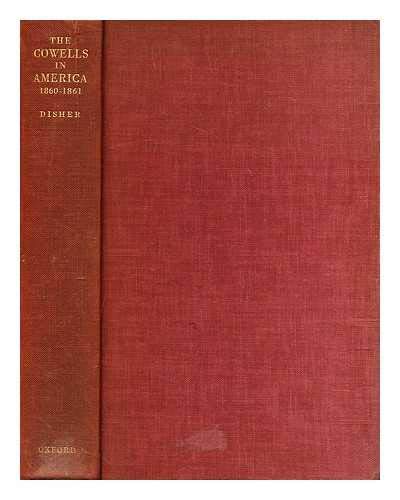 The Cowells in America: Being the Diary of Mrs. Sam Cowell during her ...