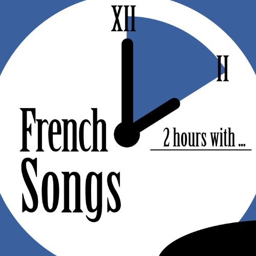 Play 2 Hours With French Songs by VARIOUS ARTISTS on Amazon Music