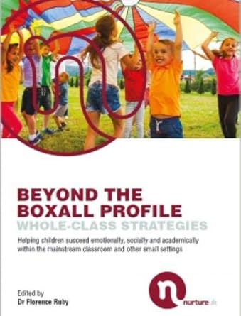 Beyond The Boxall Profile Whole-class Strategies : Ruby, Dr Florence ...