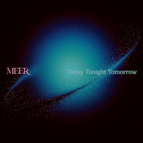 Amazon.co.jp: Today Tonight Tomorrow : Meer: デジタルミュージック