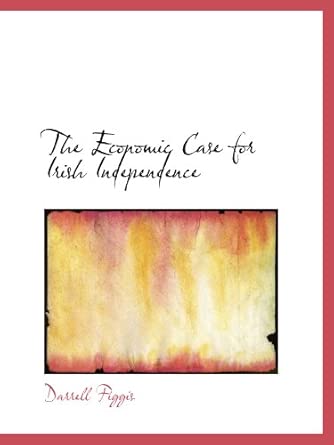 Amazon.com: The Economic Case for Irish Independence: 9781115514781 ...