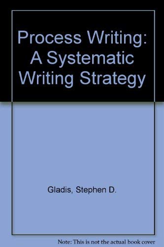 Process Writing: A Systematic Writing Strategy: Gladis, Stephen D ...