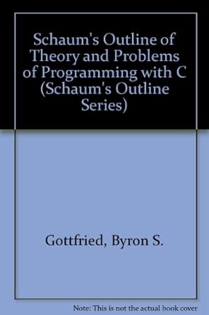 Schaums Outline of Theory and Problems of Programming With C (Schaum's ...