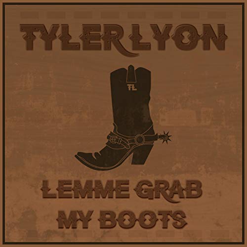 Lemme Grab my Boots de Tyler Lyon en Amazon Music Unlimited
