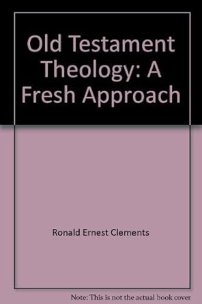 Old Testament theology: A fresh approach (New foundations theological ...