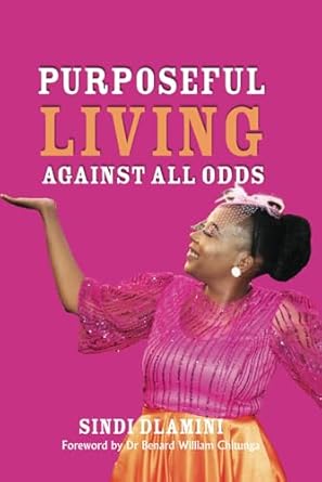 Amazon.com: Purposeful Living: Against All Odds: 9780797806924: Dlamini ...