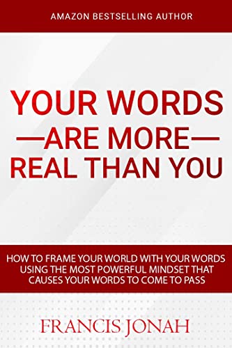 How To Frame Your World With Your Words Using The Most Powerful Mindset ...
