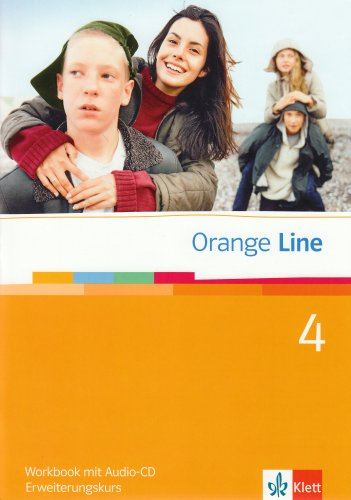 Orange Line 4. Erweiterungskurs: Workbook mit Audio-CD Band 4 (Orange ...