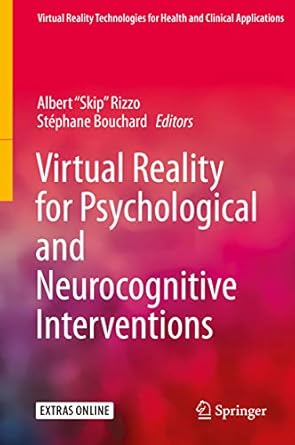Virtual Reality for Psychological and Neurocognitive Interventions ...