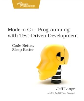 Amazon.com: Modern C++ Programming with Test-Driven Development: Code ...