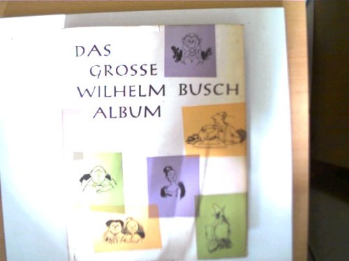Das Grosse Wilhelm Busch - Album, : Amazon.de: Bücher