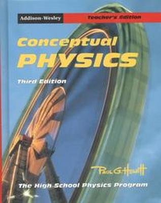 Conceptual Physics, Teacher's Edition, Third Edition (0201466988): Paul ...