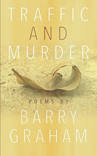 Traffic and Murder: Poems : Graham, Barry: Amazon.es: Libros