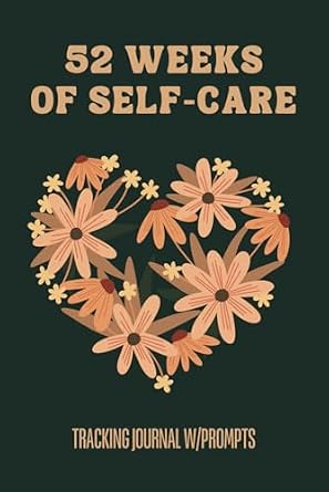 Amazon.com: 52 Weeks of Self-Care: Tracking Journal w/Prompts: Unlock ...