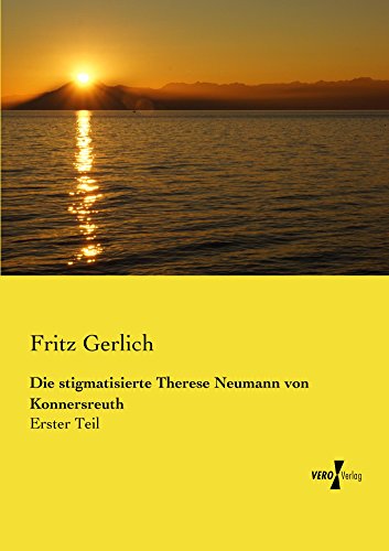 Die stigmatisierte Therese Neumann von Konnersreuth eBook : Gerlich ...