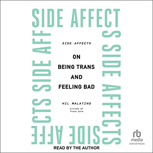 Amazon.com: Side Affects: On Being Trans and Feeling Bad (Audible Audio ...