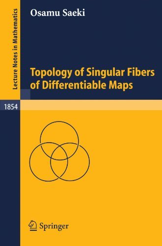 Topology of Singular Fibers of Differentiable Maps (Lecture Notes in ...