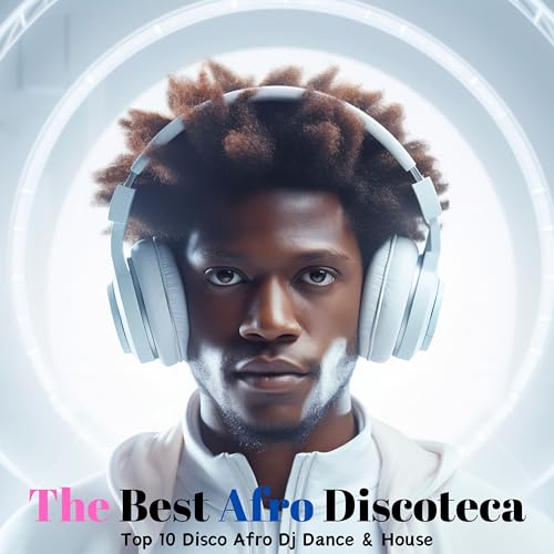 The Best Afro Discoteca: Top 10 Disco Afro Dj Dance & House by Dj Disco ...