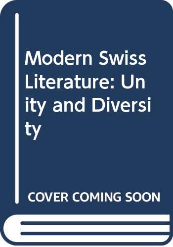 Modern Swiss Literature: Unity and Diversity: Flood, John L. editor ...
