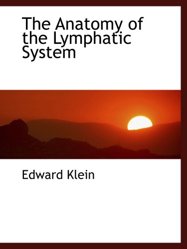 Amazon.com: The Anatomy of the Lymphatic System: 9780554462141: Klein ...