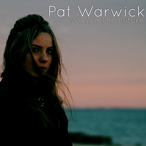 We Are the Future by Pat Warwick on Amazon Music - Amazon.com