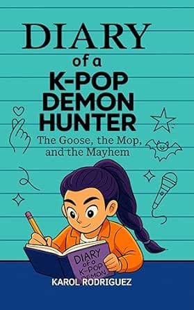 Amazon.com: Diary of a K-Pop Demon Hunter: The Goose, the Mop, and the ...