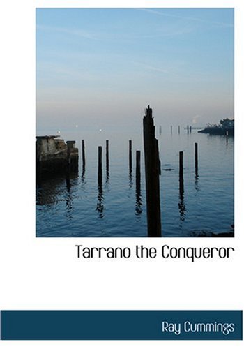 Tarrano the Conqueror (Large Print Edition): Cummings, Ray ...
