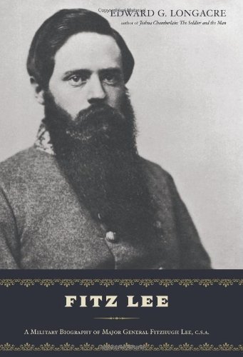 Fitz Lee: A Military Biography of Major General Fitzhugh Lee, C.S.A ...