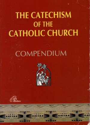 Compendium of the Catechism of the Catholic Church: Catholic Church ...