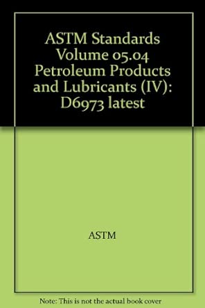 ASTM Standards Volume 05.04 Petroleum Products and Lubricants (IV ...