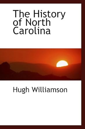 Amazon.com: The History of North Carolina: 9781117617435: Williamson ...