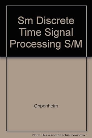 Sm Discrete Time Signal Processing S/M: Oppenheim: 9780132163187 ...