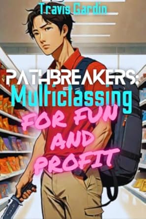 Amazon.com: Pathbreakers: Multiclassing For Fun And Profit eBook ...
