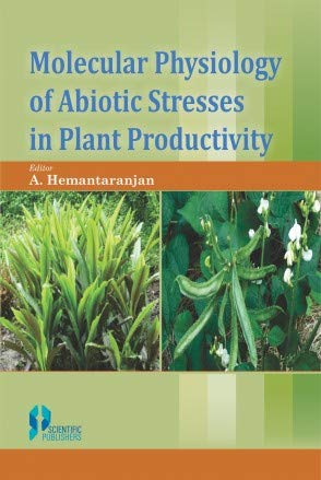 Molecular Physiology Of Abiotic Stresses In Plant Productivity P/B: A ...