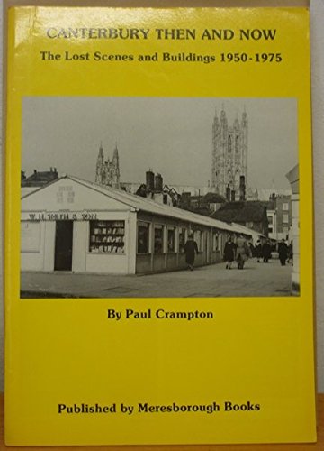 Canterbury Then and Now: Amazon.co.uk: Crampton, Paul: 9780948193590: Books