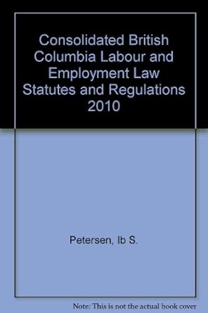 Consolidated British Columbia Labour and Employment Law Statutes and ...